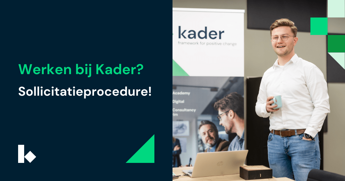 Sollicitatieprocedure - Werken bij Kader Group